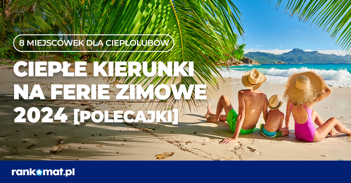 Gdzie na wakacje w styczniu? Najlepsze miejsca | Rankomat.pl