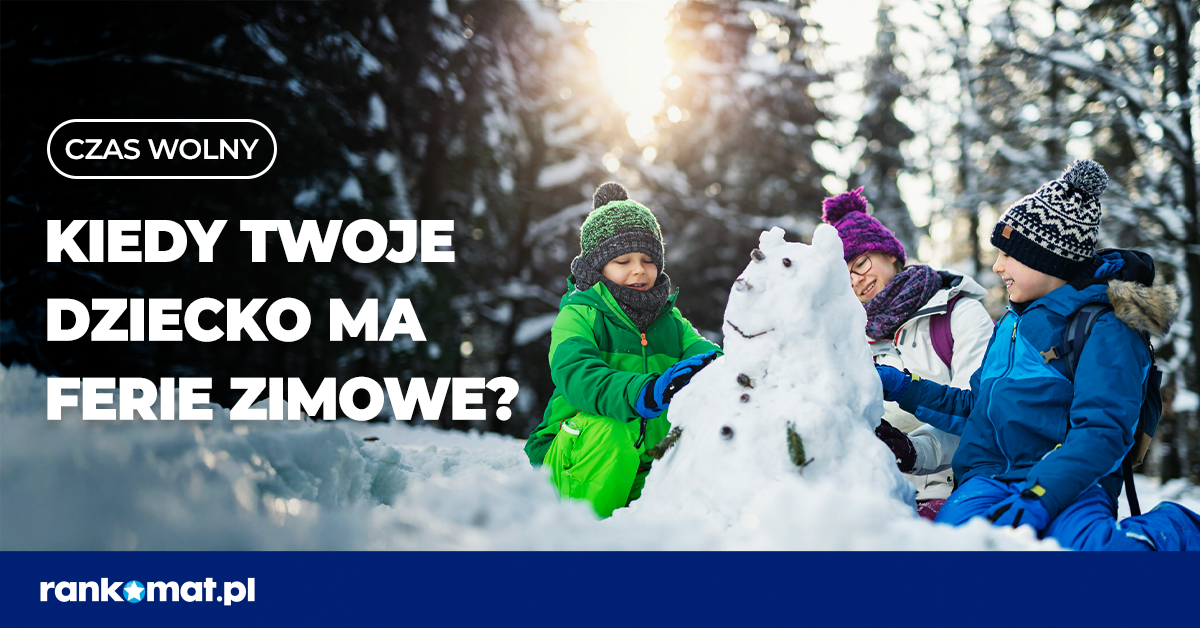 Ferie zimowe 2025. Zobacz, kiedy zaplanować urlop zimą | Rankomat.pl
