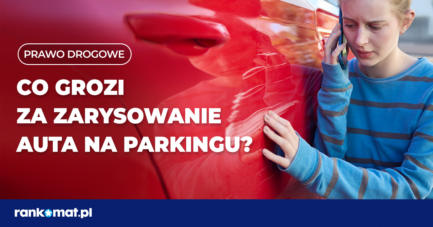 Zarysowanie auta na parkingu – poznaj konsekwencje | Rankomat.pl